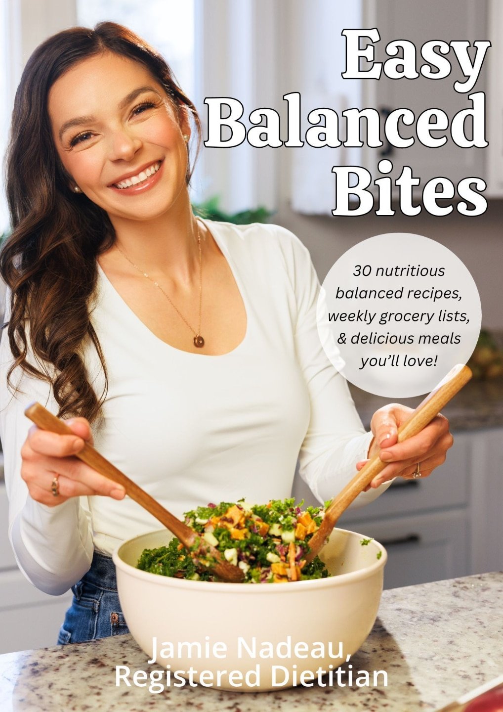 Easy Balanced Bites | Recipe Ebook by The Balanced Nutritionist